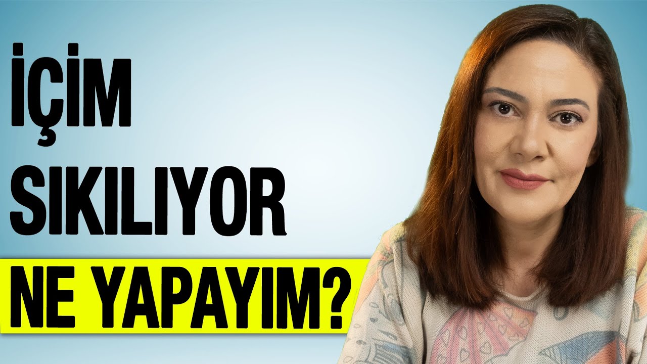 İÇİM SIKILIYOR NE YAPAYIM? CAN SIKINTISI NASIL GEÇER? - Psk. Özlem ...